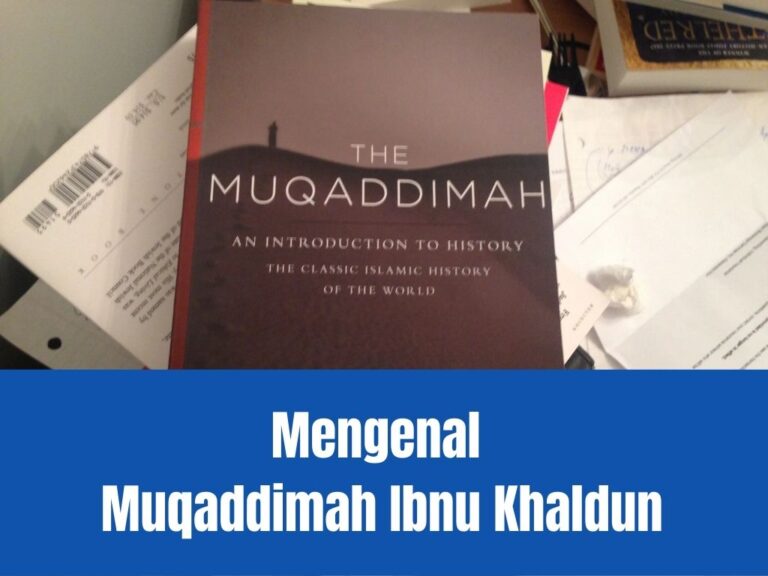 Kitab Muqaddimah Ibnu Khaldun: Profil Penulis dan Ringkasannya | Halalan.id